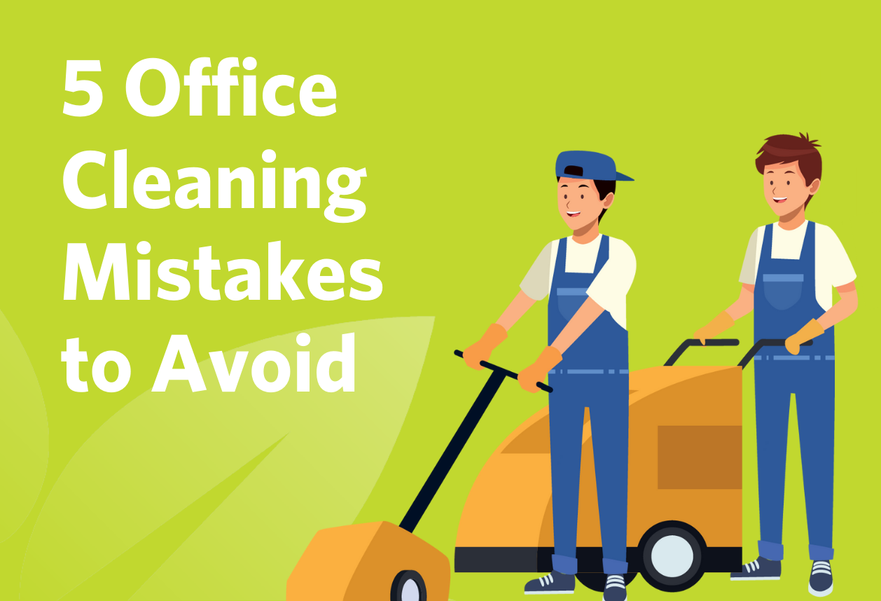 5 Office Cleaning Mistakes to Avoid